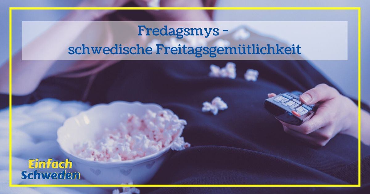 Fredagsmys – Freitagsgemütlichkeit - einfachschweden.de