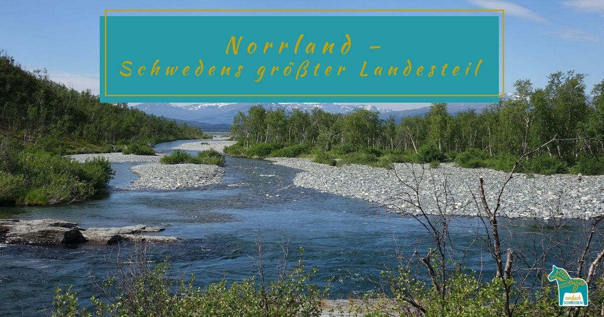 Norrland – Schwedens größter Landesteil - einfachschweden.de